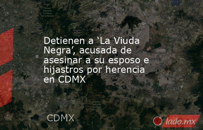 Detienen A ‘la Viuda Negra Acusada De Asesinar A Su Esposo E