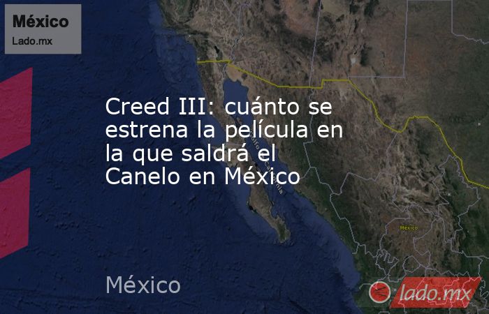 Creed III: cuánto se estrena la película en la que saldrá el Canelo en ...