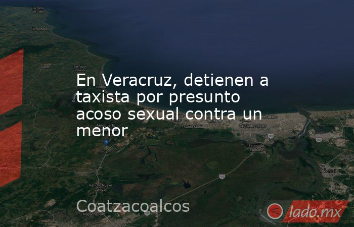 En Veracruz Detienen A Taxista Por Presunto Acoso Sexual Contra Un