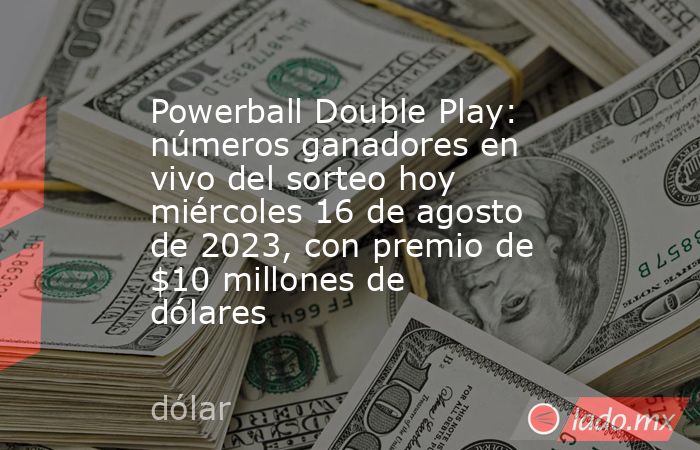 Powerball Double Play Números Ganadores En Vivo Del Sorteo Hoy