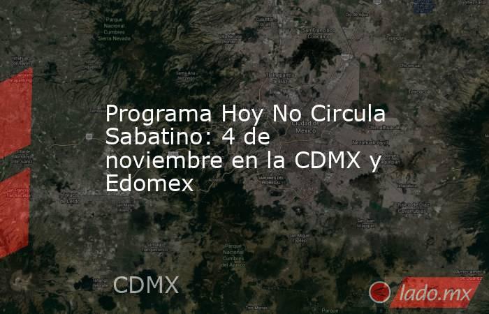 Programa Hoy No Circula Sabatino: 4 de noviembre en la CDMX y Edomex - Lado.mx
