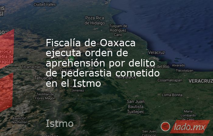 Fiscalía De Oaxaca Ejecuta Orden De Aprehensión Por Delito De