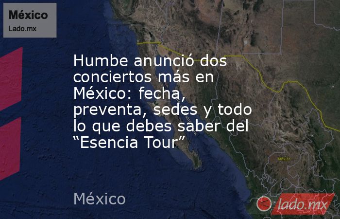 Humbe anunció dos conciertos más en México: fecha, preventa, sedes y ...