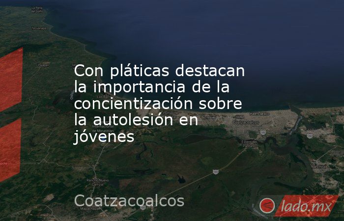 Con pláticas destacan la importancia de la concientización sobre la ...